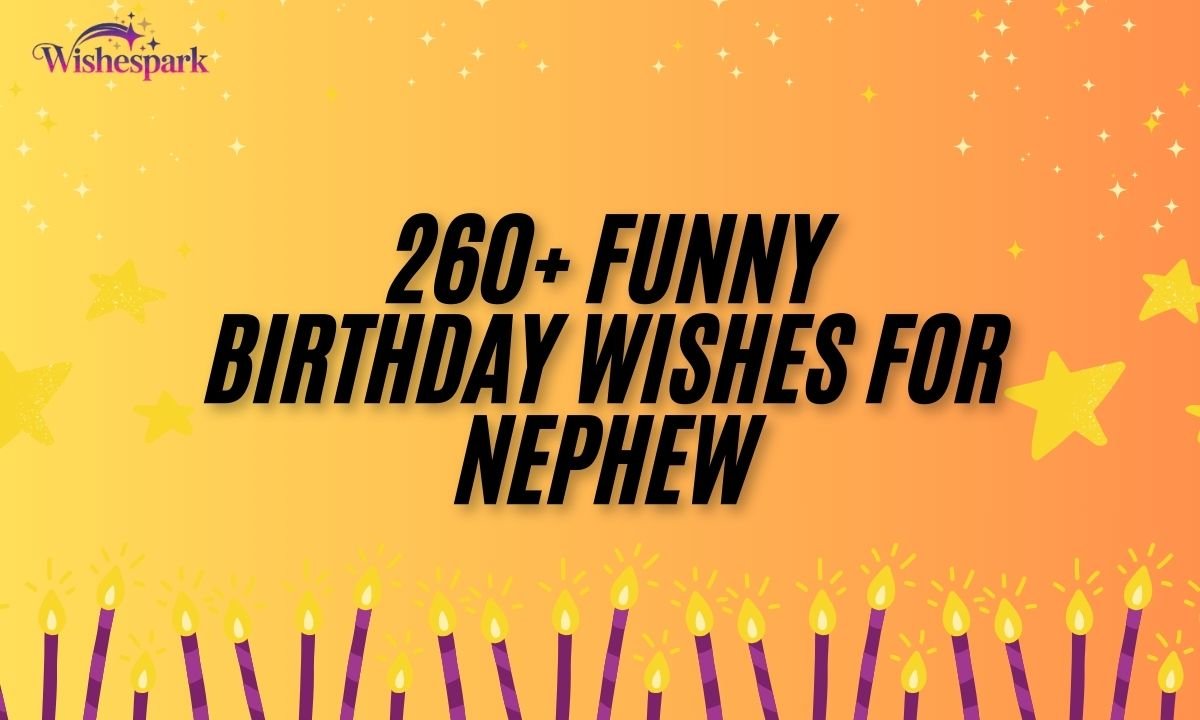 260+ Funny Birthday Wishes for Nephew